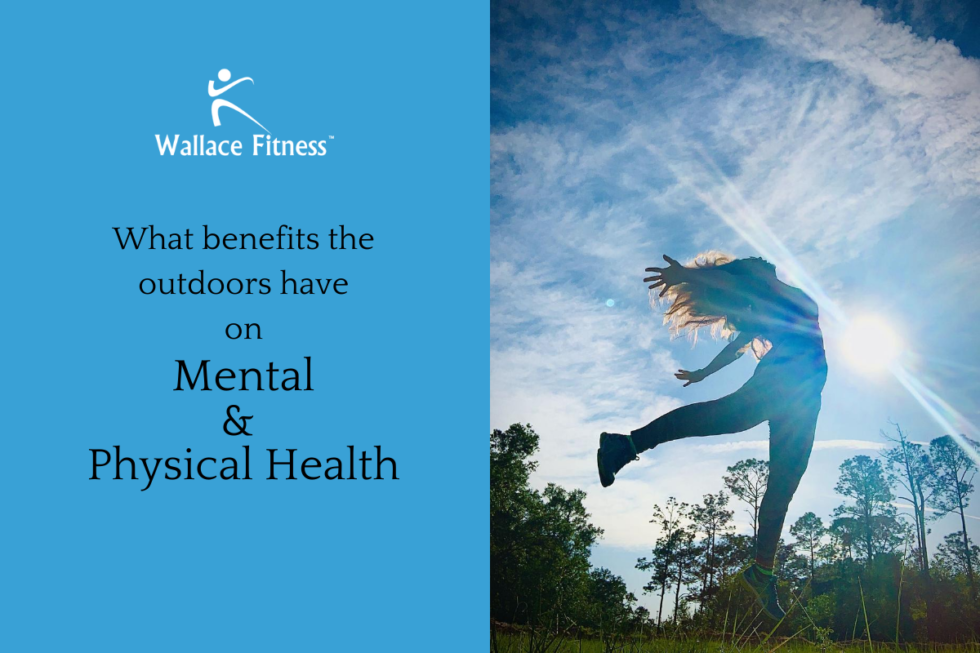 What Benefits the Outdoors have on Mental & Physical Health | Wallace ...
